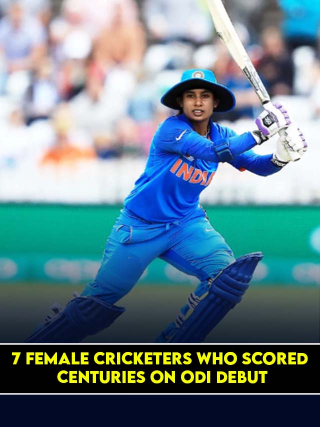 7 Female cricketers who scored centuries on ODI debut - Female Cricket